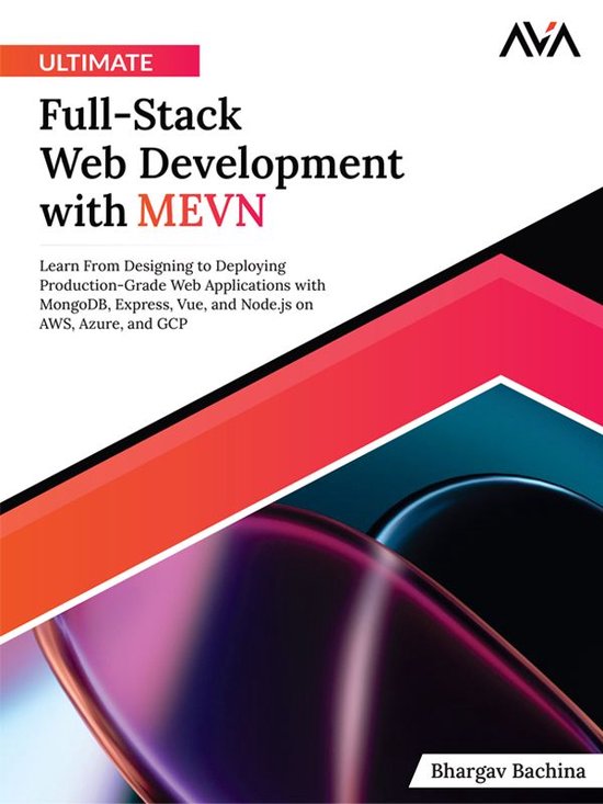 Ultimate Full-Stack Web Development with MEVN (ebook), Bhargav Bachina | 9788197651113... | bol