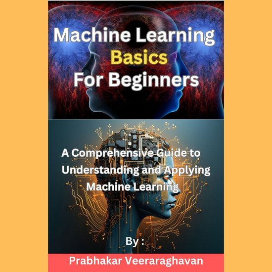 Machine Learning Basics for Beginners, Prabhakar Veeraraghavan ...