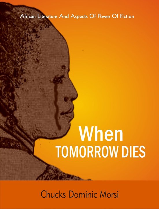 When Tomorrow Dies (ebook), Chucks Dominic Morsi | 9780463120910 ...