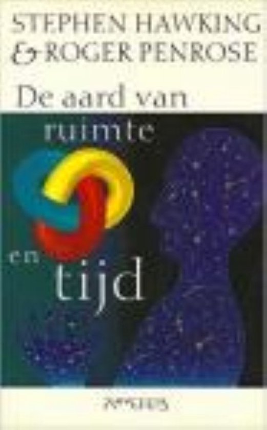 De aard van ruimte en tijd - Stephen Hawking, Roger Penrose, Hawkins ...