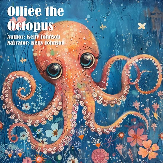 Ollie the Octopus, Kelly Johnson | 9798882229138 | Boeken | bol
