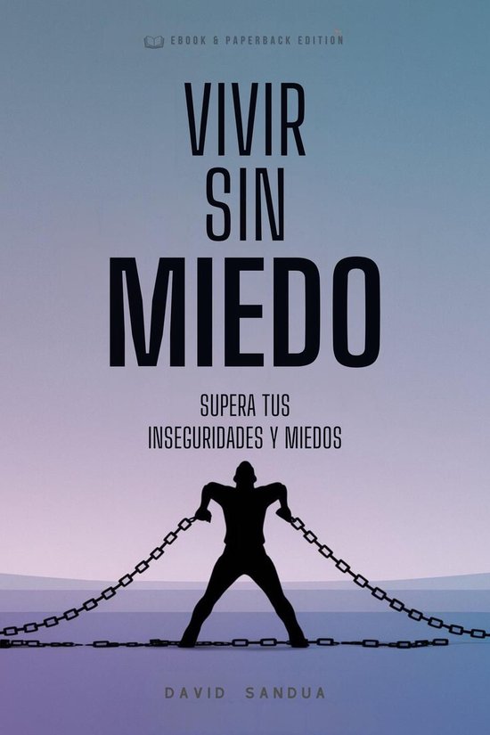 Vivir Sin Miedo. Superar tus Inseguridades y Miedos (ebook), David Sandua |... | bol