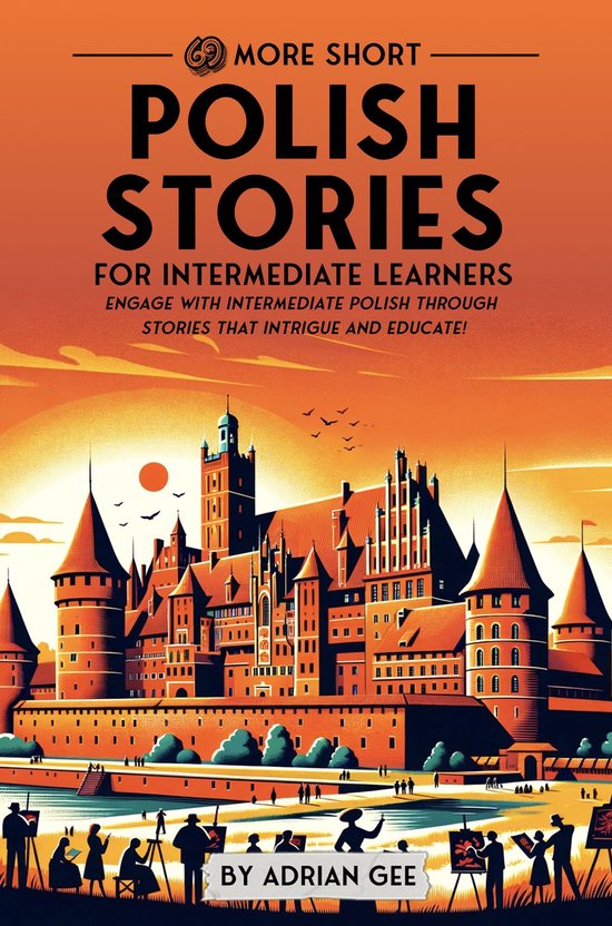 Polish Through Stories: A Cultural Journey 2 - 69 More Short Polish ...
