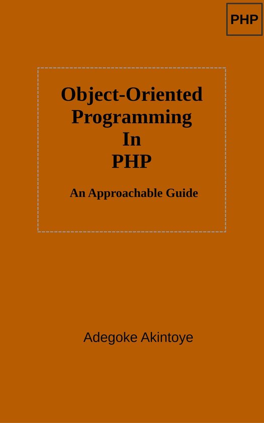 Object Oriented Programming In Php An Approachable Guide Ebook