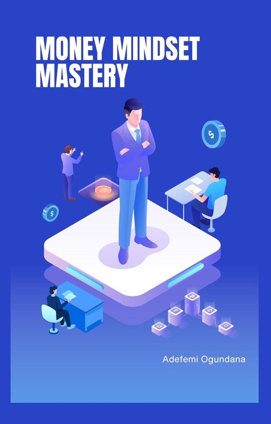 Money Mindset Mastery (ebook), Adefemi Ogundana | 9798224857890 ...