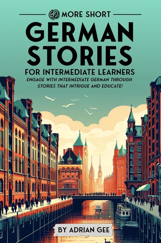 German Through Stories: A Cultural Journey 1 - 69 More Short German ...