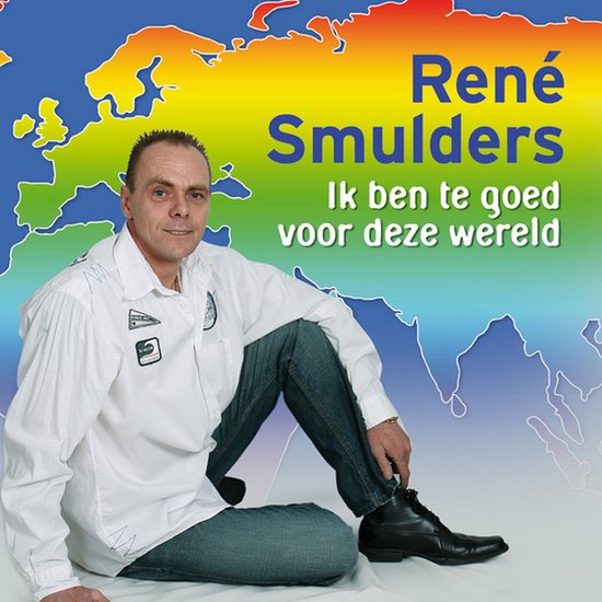 Ik Ben Te Goed Voor Deze Wereld, René Smulders | Muziek | bol