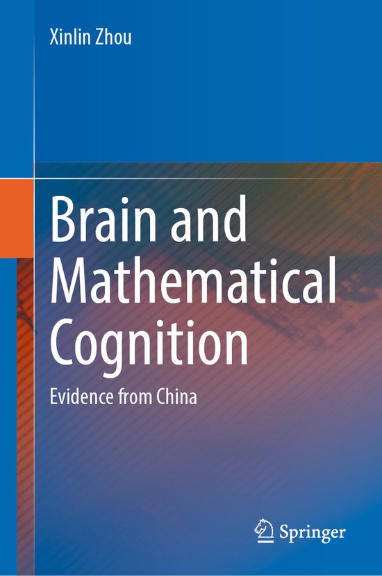 Brain and Mathematical Cognition, Xinlin Zhou | 9789819737628 | Boeken ...