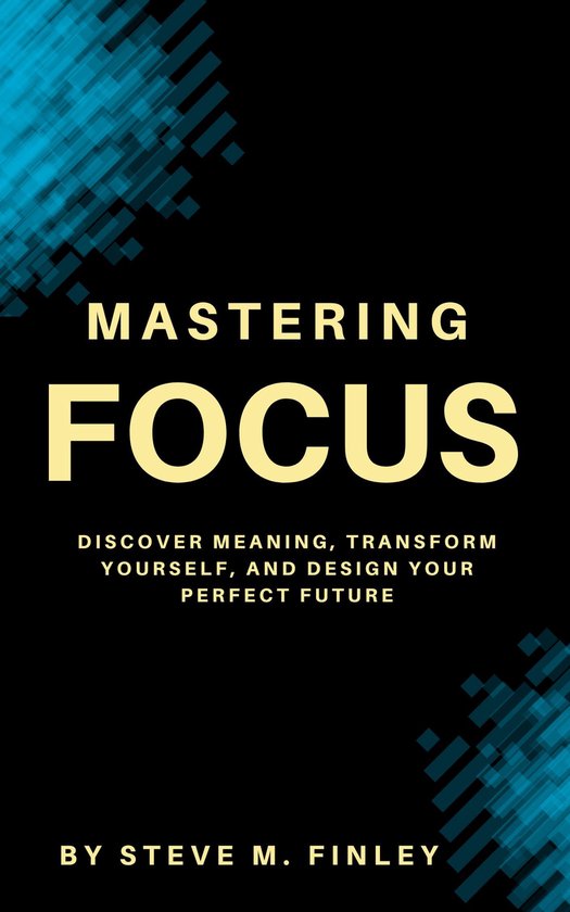 Mastering Focus (ebook), Steve M. Finley | 1230008121554 | Boeken | bol