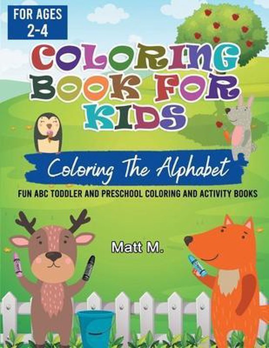 Coloring Books for Kids Ages 2-4- Coloring the Alphabet for Kids Ages 2 ...