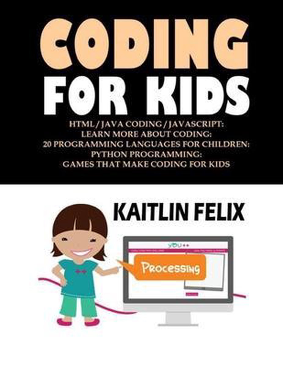 Coding For Kids | 9798534154795 | Kaitlin Felix | Boeken | bol