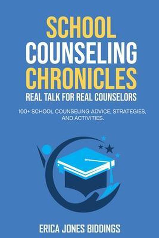 School Counseling Chronicles | 9798528432250 | Erica Jones Biddings ...