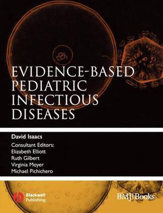Evidence-Based Pediatric Infectious Diseases | 9781405148580 | D Isaacs | Boeken | bol.com