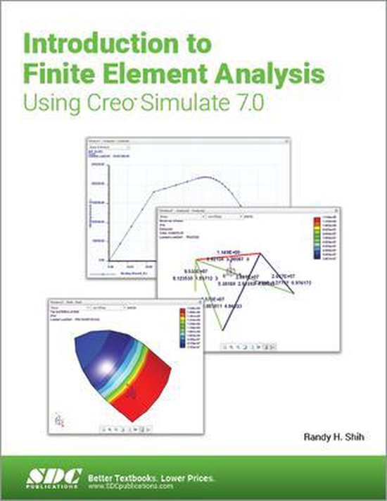 Introduction to Finite Element Analysis Using Creo Simulate 7.0, Randy ...