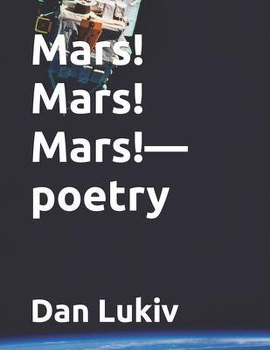 Mars! Mars! Mars!-poetry, Dan Lukiv | 9781674629933 | Boeken | bol.com