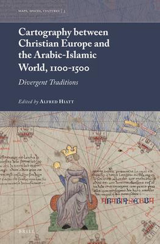Cartography between Christian Europe and the Arabic-Islamic World, 1100 ...