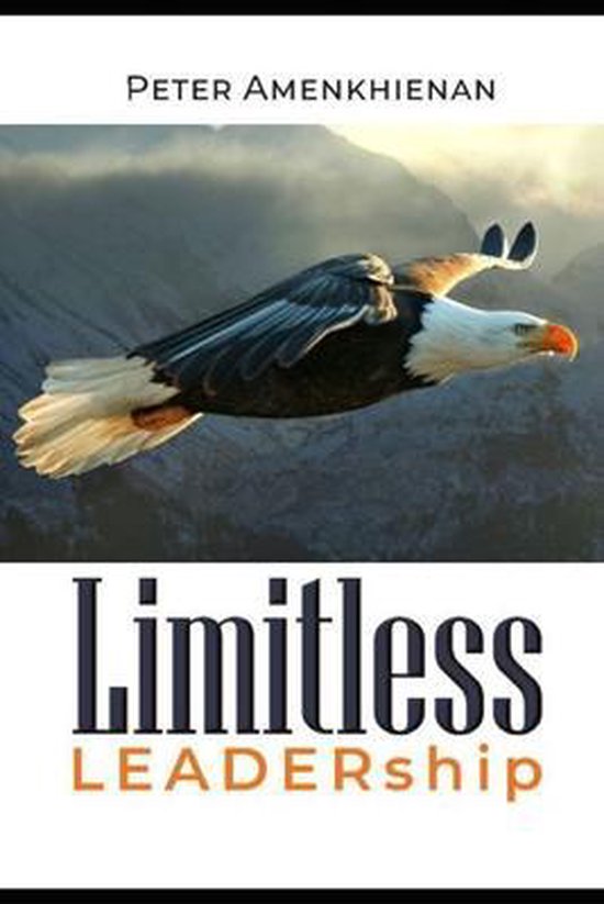 Limitless Leadership | 9798718683899 | Peter Amenkhienan | Boeken | bol.com