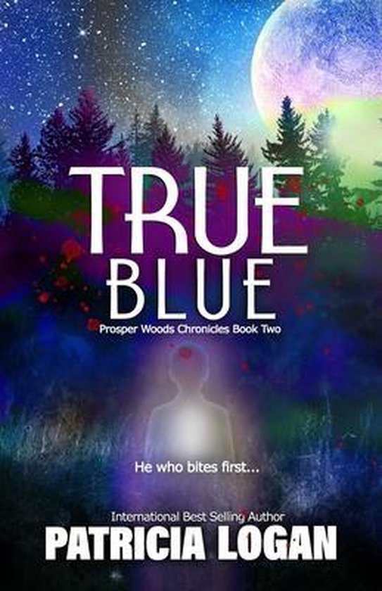 Prosper Woods Chronicles- True Blue, Patricia Logan | 9798533910927 ...