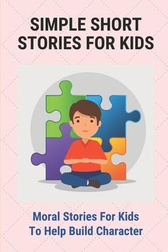 Simple Short Stories For Kids: Moral Stories For Kids To Help Build ...