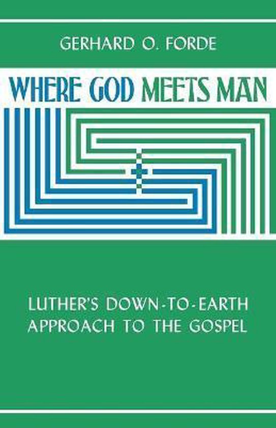 Where God Meets Man | 9780806612355 | Gerhard O. Forde | Boeken | bol.com