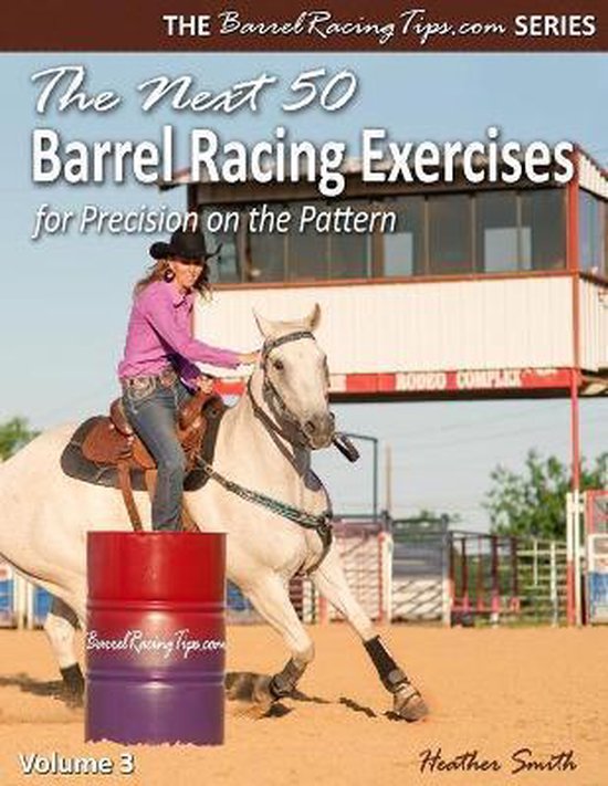 Barrelracingtips.com-The Next 50 Barrel Racing Exercises for Precision ...