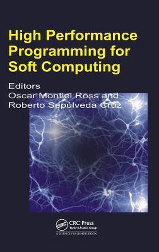 High Performance Programming for Soft Computing | 9781466586017 | Oscar Humberto... | bol.com
