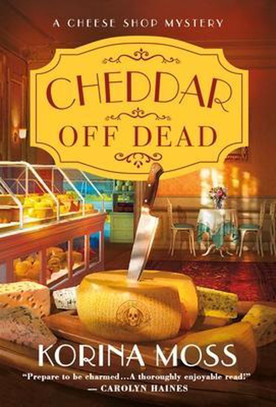 Cheese Shop Mysteries- Cheddar Off Dead, Korina Moss | 9781250795199 ...