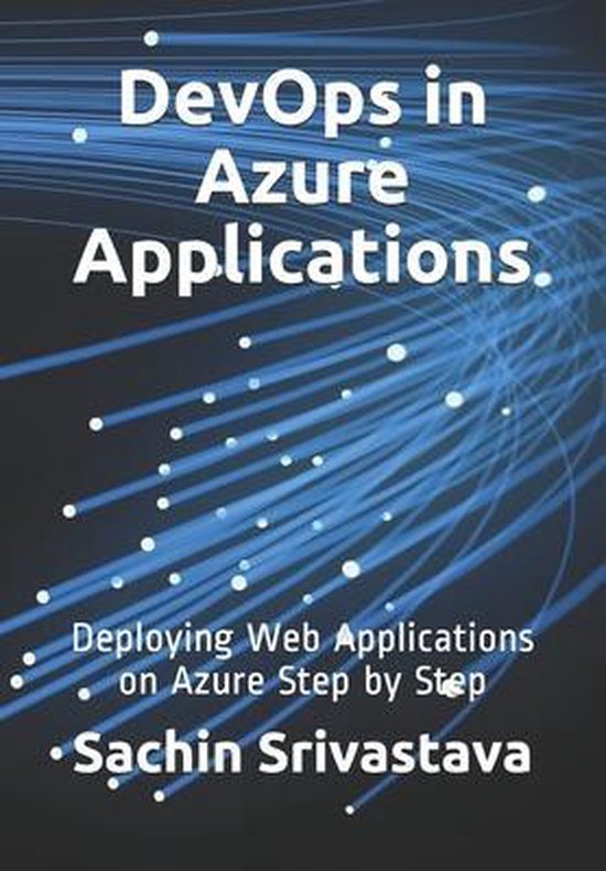DevOps in Azure Applications | 9798549494077 | Sachin Srivastava ...