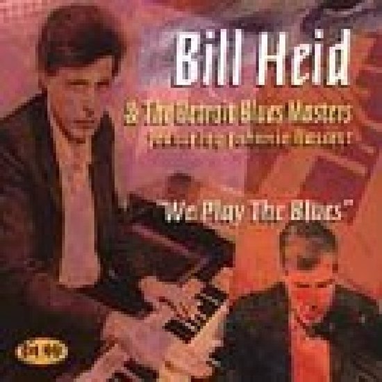 Bill Heid & Detroit Blue - We Play The Blues (CD), Bill Heid & the ...