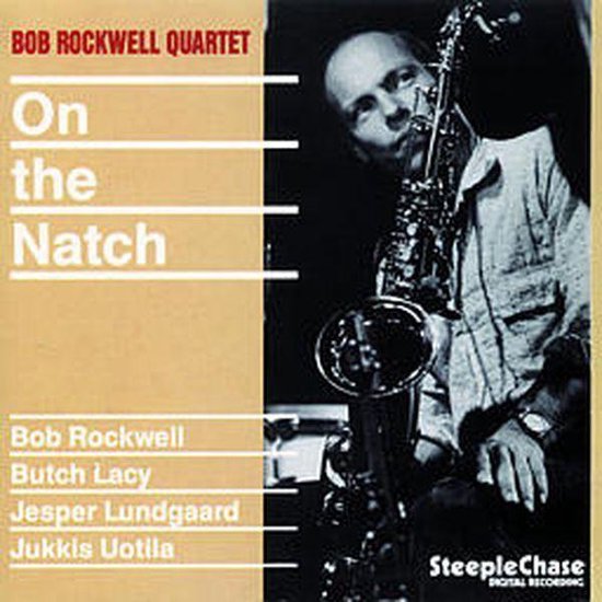 Bob Rockwell Quartet - On The Natch (CD), Bob Rockwell Quartet | Muziek | bol