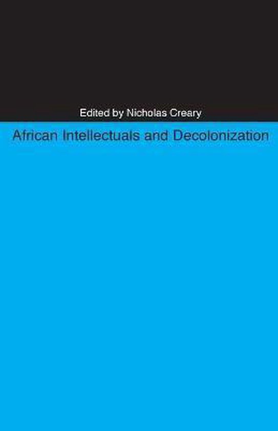 African Intellectuals and Decolonization | 9780896802834 | Nicholas M ...