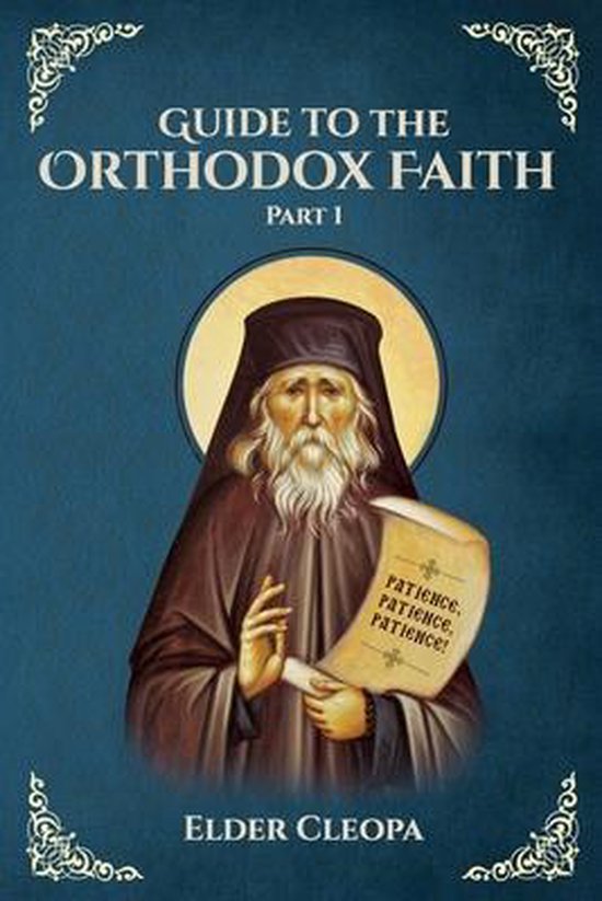 Elder Cleopa the Romanian- Guide to the Orthodox Faith Part 1, Nun ...