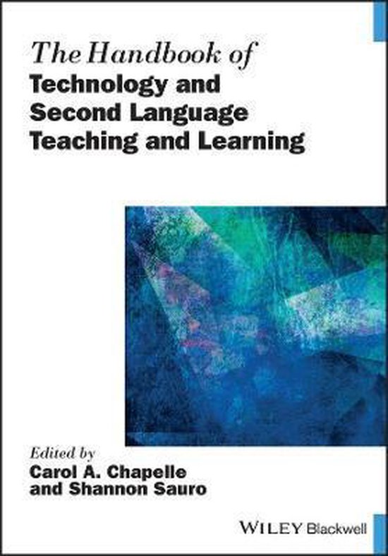 The Handbook of Technology and Second Language Teaching and Learning ...