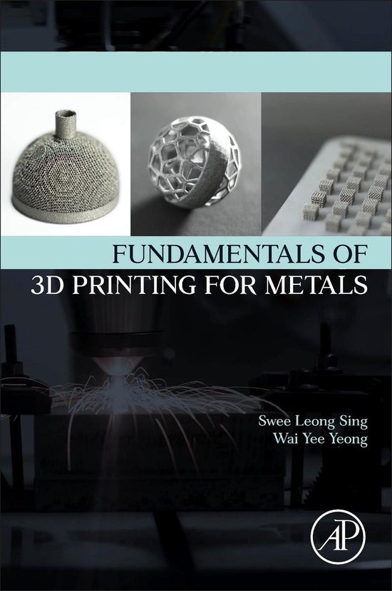 Fundamentals of 3D Printing for Metals | 9780323855433 | Swee Sing ...