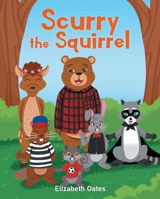 Scurry the Squirrel, Elizabeth Oates | 9781636925011 | Boeken | bol.com