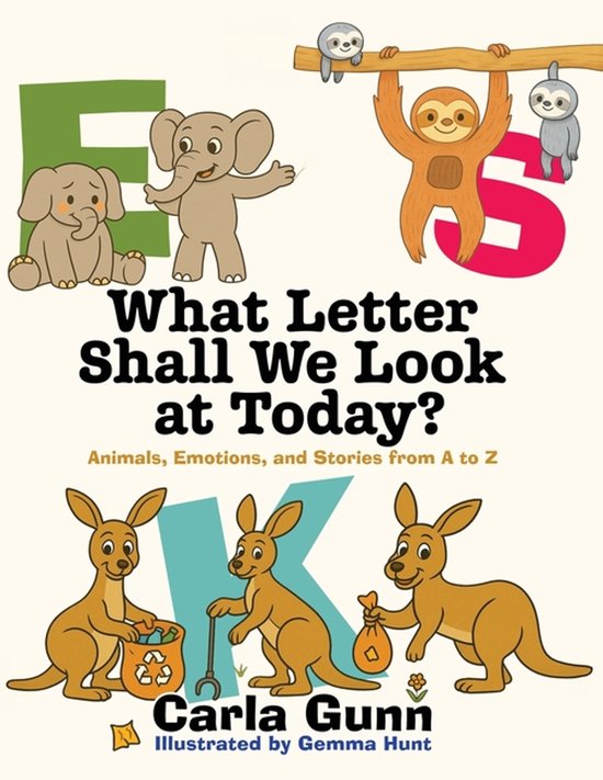 What Letter Shall We Look at Today?: Animals, Emotions, and Stories ...