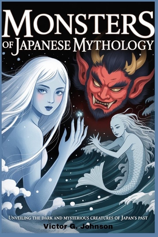 Monsters of Japanese Mythology, Victor G Johnson | 9798242840836 ...