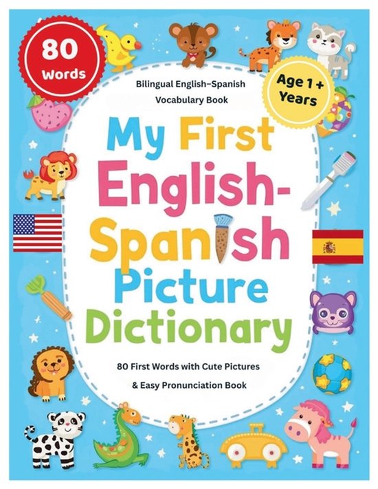 My First English-Spanish Picture Dictionary: 80+ First Words in English ...