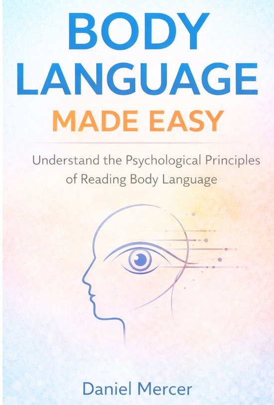 Body Language Made Easy (ebook), Daniel Mercer | 9781807651565 | Boeken ...