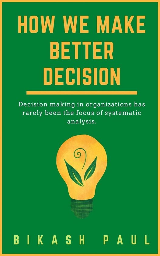 How We Make Better Decision (ebook), Bikash Paul | 9798215047071 ...