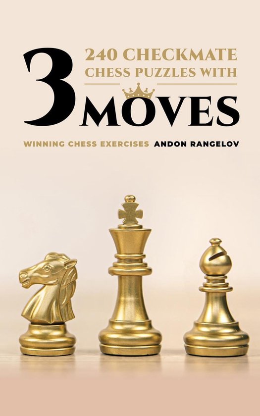 Winning Chess Exercise - 240 Checkmate Chess Puzzles With Three Moves ...