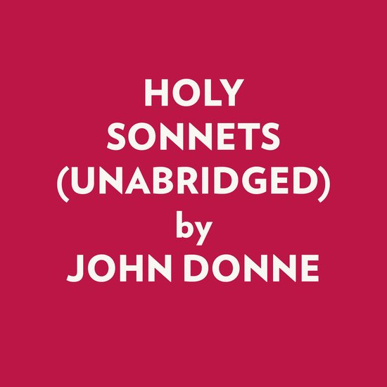 HOLY SONNETS (UNABRIDGED), John Donne | 9798822553347 | Boeken | bol.com