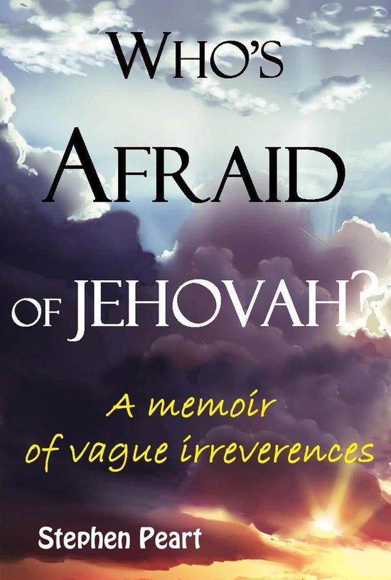 Who's Afraid of Jehovah? (ebook), Stephen Peart | 9798215185445 ...