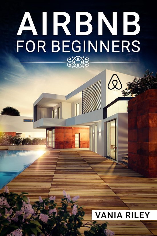 AIRBNB FOR BEGINNERS (ebook), Vania Riley | 9783986535063 | Boeken ...