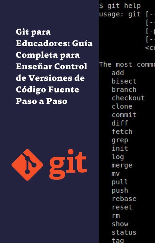 Git para Educadores: Guía Completa para Enseñar Control de Versiones de Código Fuente... | bol