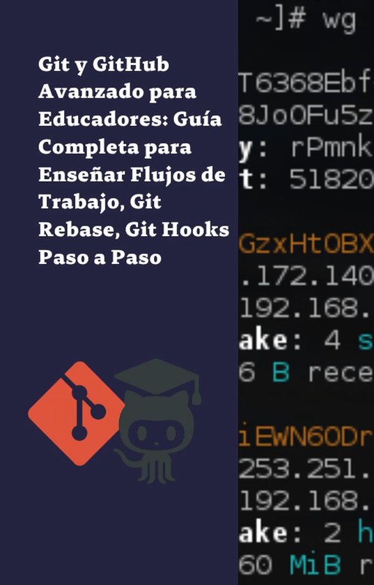Git y GitHub Avanzado para Educadores: Guía Completa para Enseñar Flujos de Trabajo,... | bol