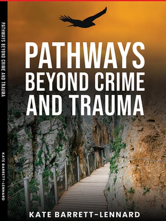 Pathways Beyond Crime and Trauma (ebook), Kathleen BARRETT-LENNARD | 9781763832916 |... | bol