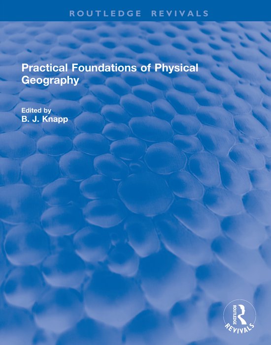 Routledge Revivals- Practical Foundations of Physical Geography ...