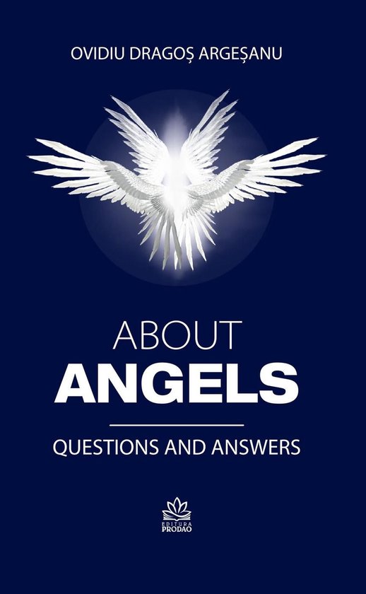 About Angels: Questions And Answers (ebook), Ovidiu Dragos Argesanu ...