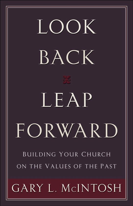 Look Back, Leap Forward (ebook), Gary Mcintosh | 9781441243829 | Boeken | bol